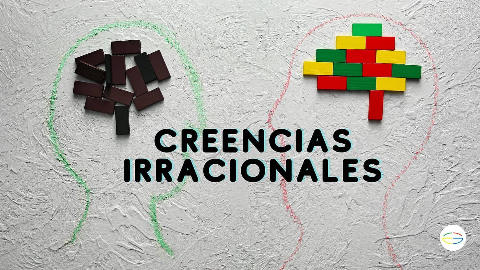 👉¿Qué son las creencias irracionales y cuáles son las más comunes que ...